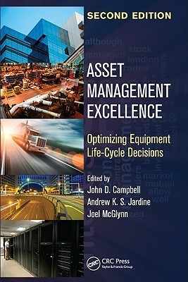 Asset Management Excellence: Optimizing Equipment Life-Cycle Decisions ...
