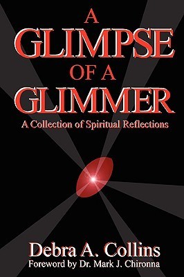 A Glimpse of a Glimmer by Debra A. Collins | Goodreads