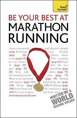 Be Your Best At Marathon Running: The authoritative guide to entering a ...
