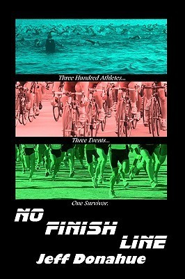 No Finish Line by Jeff Donahue | Goodreads