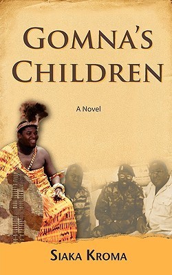 Gomna's Children by Siaka Kroma | Goodreads