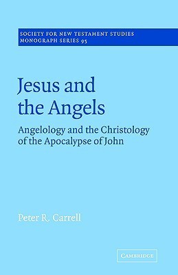 Jesus and the Angels: Angelology and the Christology of the Apocalypse ...
