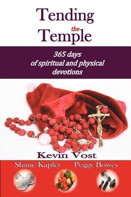 Tending the Temple: 365 Days of Spiritual and Physical Devotions by ...