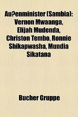Außenminister (Sambia): Vernon Mwaanga, Elijah Mudenda, Christon Tembo ...