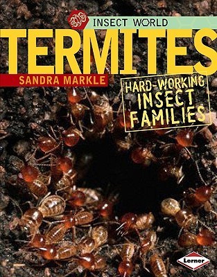 Termites: Hardworking Insect Families (Insect World) by Sandra Markle ...