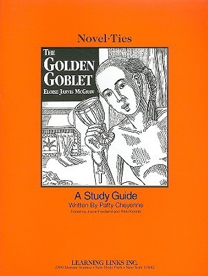Golden Goblet: Novel-Ties Study Guide by Eloise Jarvis McGraw | Goodreads