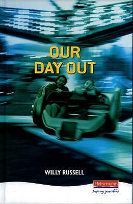 Our Day Out by Willy Russell | Goodreads