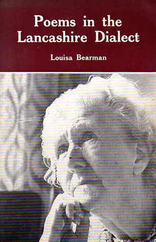 Poems in the Lancashire Dialect by Louisa Bearman | Goodreads