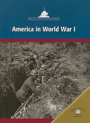 America in World War I by Richard Worth | Goodreads