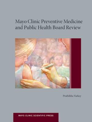 Mayo Clinic Preventive Medicine and Public Health Board Review by ...