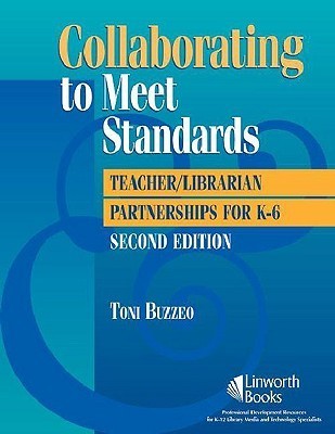 Collaborating to Meet Standards: Teacher/Librarian Partnerships for K-6 ...