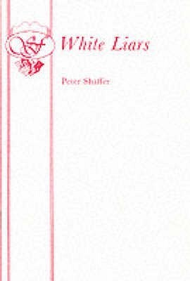 White Liars by Peter Shaffer | Goodreads