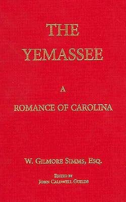 The Yemassee: A Romance of Carolina by William Gilmore Simms | Goodreads