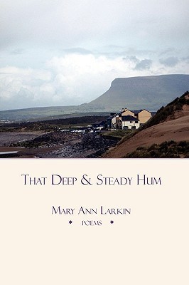 That Deep and Steady Hum by Mary Ann Larkin | Goodreads