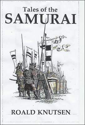 Tales of the Samurai: Stories of Old Japan. Book 1 by Roald Knutsen ...