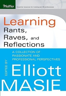 Learning Rants, Raves, and Reflections: A Collection of Passionate and ...