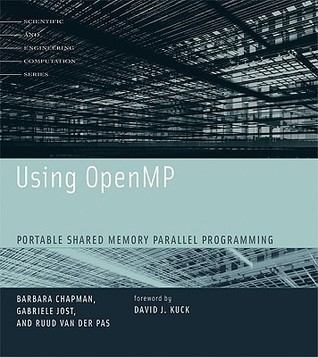 Using OpenMP: Portable Shared Memory Parallel Programming by Barbara M. Chapman | Goodreads