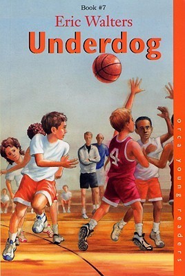 Underdog (Orca Young Readers) by Eric Walters | Goodreads