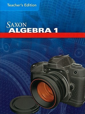 Saxon Algebra 1, Teacher's Edition by Saxon Publications | Goodreads