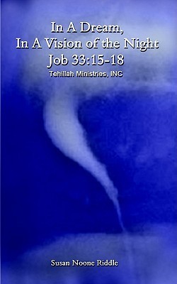 In A Dream, In A Vision of the Night Job 33:15-18 by Susan Noone Riddle ...