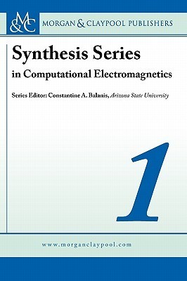 Synthesis Series In Computational Electromagnetics by Andrew F. Peterson | Goodreads