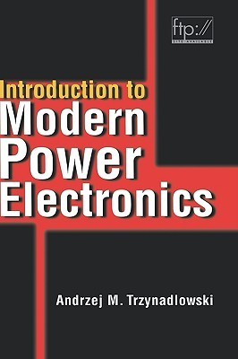 Introduction to Modern Power Electronics by Andrzej M. Trzynadlowski ...