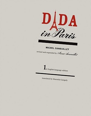 Dada in Paris by Michel Sanouillet | Goodreads