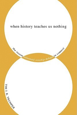 When History Teaches Us Nothing: The Recent Reformed Sonship Debate in ...