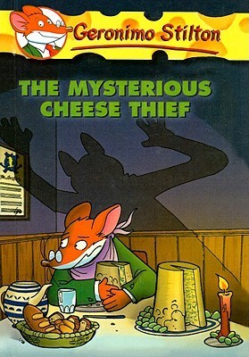 The Mysterious Cheese Thief (Geronimo Stilton) by Geronimo Stilton ...