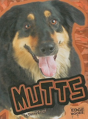 Mutts (All About Dogs) by Tammy M. "Gagne" Proctor | Goodreads