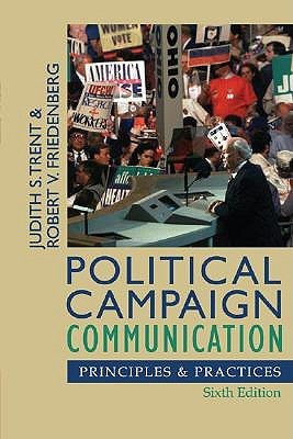 Political Campaign Communication: Principles and Practices by Judith S ...