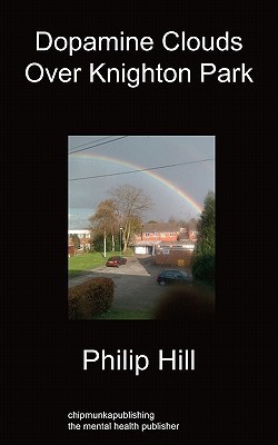 Dopamine Clouds Over Knighton Park by Phillip Hill | Goodreads