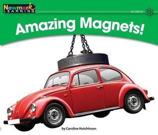 Amazing Magnets! by Caroline Hutchinson | Goodreads