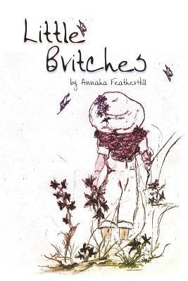 Little Britches by Annaha FeatherHill | Goodreads