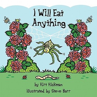 I Will Eat Anything by Kirt Hickman | Goodreads