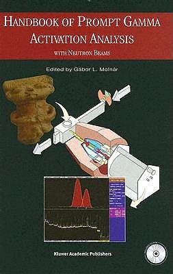 Handbook of Prompt Gamma Activation Analysis: with Neutron Beams by G ...