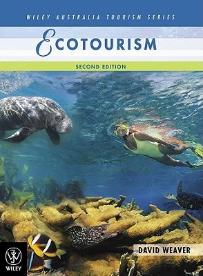 Ecotourism, 2nd Edition by David A. Weaver | Goodreads