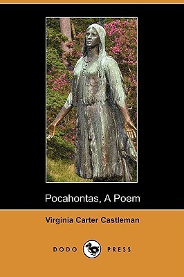 Pocahontas, A Poem (Dodo Press): Classic Poem By The American Author ...