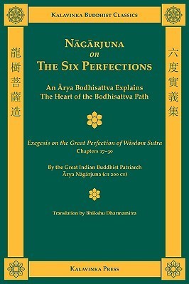 Nagarjuna on the Six Perfections: An Arya Bodhisattva Explains the ...