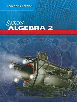 Saxon Algebra 2 by John H. Saxon Jr. | Goodreads
