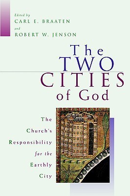 The Two Cities of God: The Church's Responsibility for the Earthly City ...