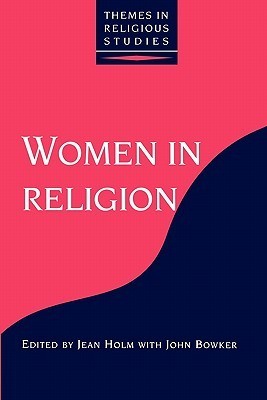 Women in Religion (Themes in Religious Studies) by John Bowker | Goodreads