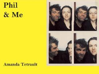 Phil & Me by Amanda Tetrault | Goodreads