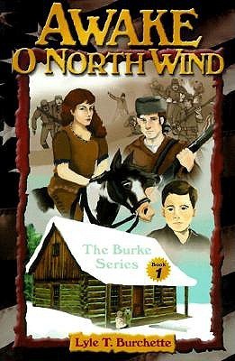Awake O North Wind by Lyle Thomas Burchett | Goodreads