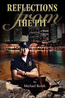 REFLECTIONS FROM THE PIT by Michael Berish | Goodreads
