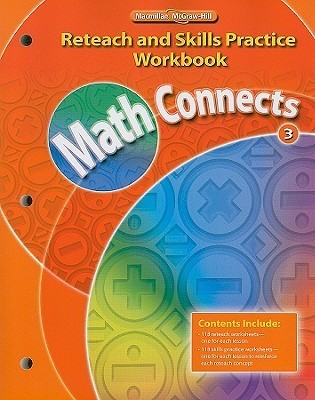 Math Connects, Grade 3, Reteach and Skills Practice Workbook by ...