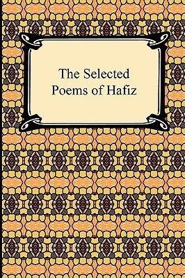 The Selected Poems of Hafiz: Poems from the Divan of Hafiz by Hafiz ...