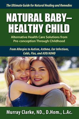 Natural Baby - Healthy Child by Murray Clarke | Goodreads