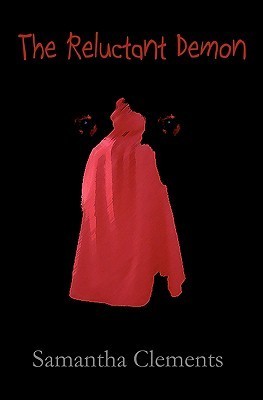 The Reluctant Demon (The Reluctant Demon, #1) by Samantha Clements ...