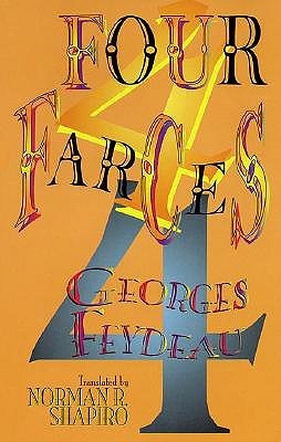 Four Farces (Applause Books) by Georges Feydeau | Goodreads